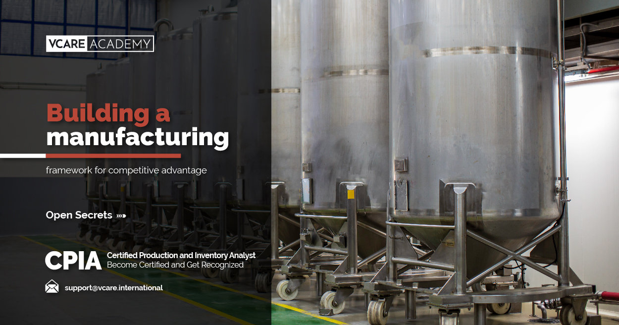 Building a manufacturing framework for competitive advantage