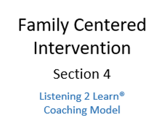 Section 4 - Family Centered Intervention | listening2learn