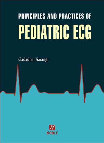 Principles and Practices of Pediatric ECG | Noble Vision