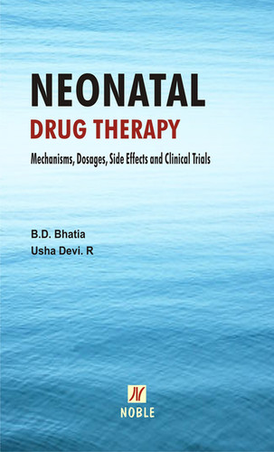 Neonatal Drug Therapy (Mechanisms, Dosages, Side Effect and Clinical ...