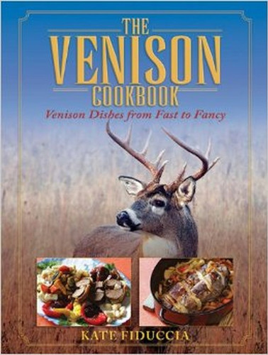 The Venison Cookbook | The Deer Doctor