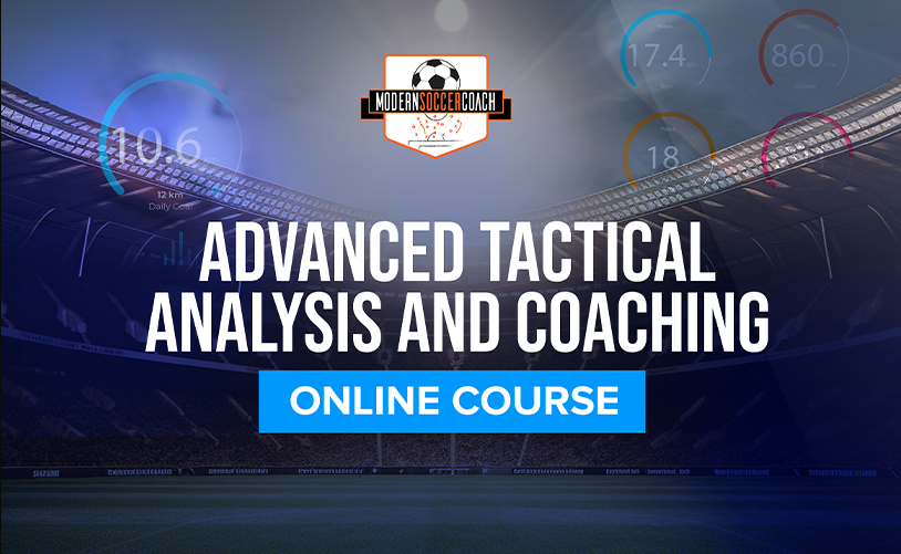 Advanced Tactical Analysis & Coaching Certificate | Modern Soccer Coach