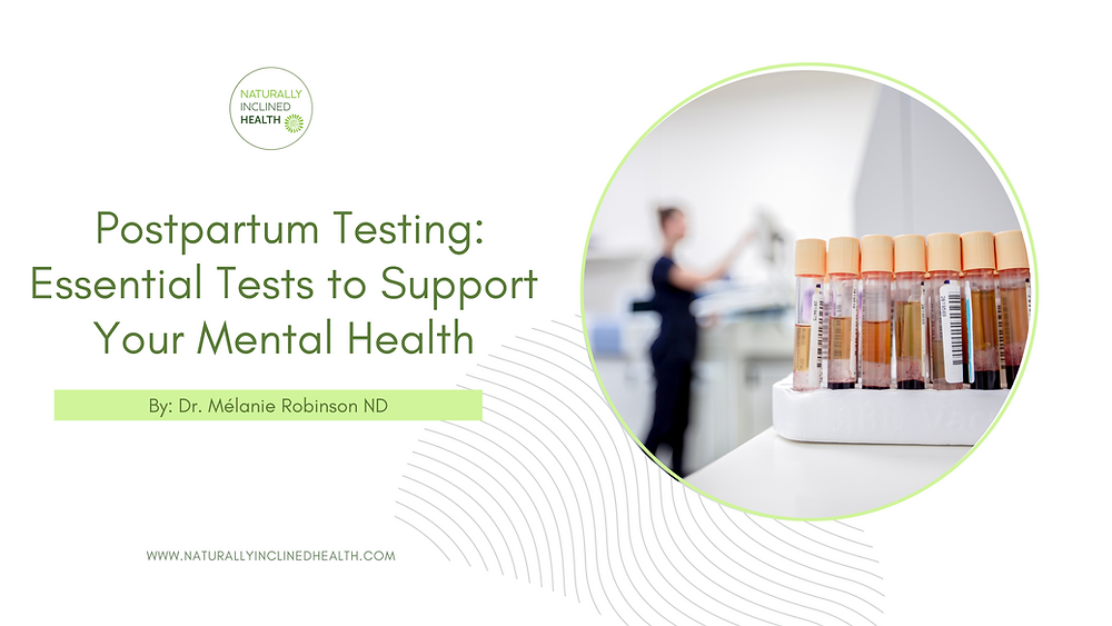 Postpartum Testing: Tests to Support Your Mental Health