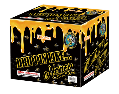 Drippin Like Honey | BIG D'S FIREWORKS