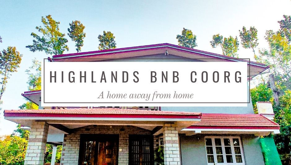 Highlands BnB Coorg: A home away from home