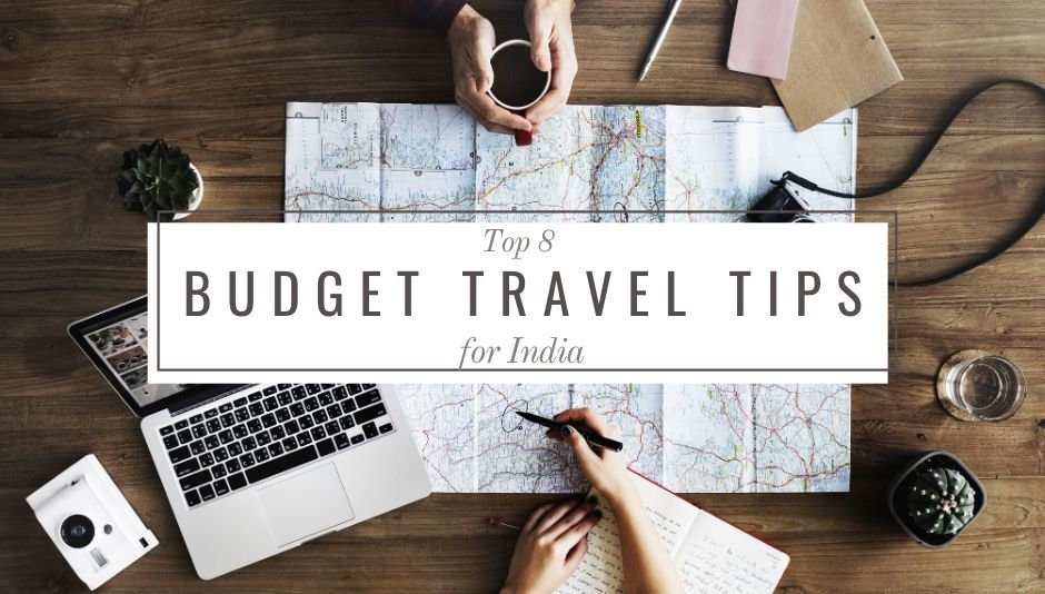 Top 8 Budget Travel Tips for Travelling in India (examples inside)
