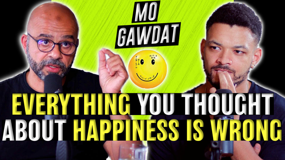 The Happiness Expert That Made 51 Million People Happier: Mo Gawdat | E101