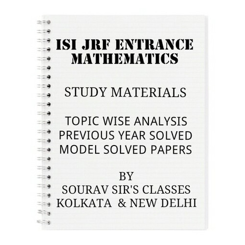 ISI JRF ENTRANCE MATHEMATICS COMPLETE STUDY MATERIALS | SOURAVSIR'SCLASSES