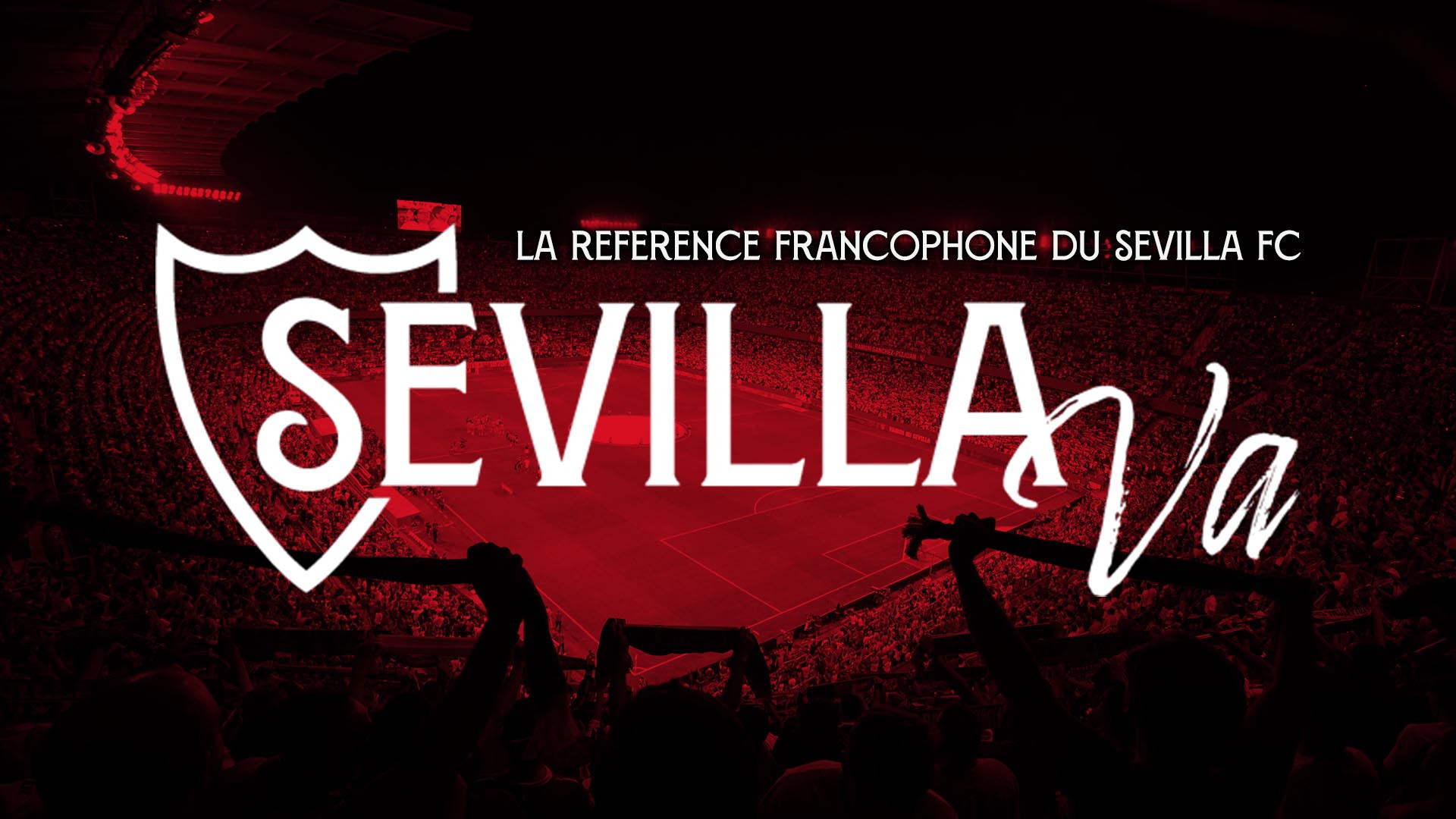 Sevilla Va | La référence francophone du Sevilla FC ¡Viva El Sevilla!