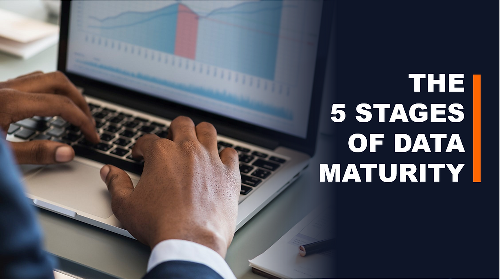 The 5 Stages Of Data Maturity