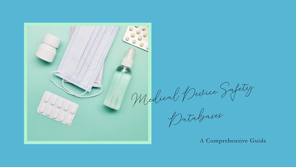 A Comprehensive Guide to Medical Device Safety Databases in ...