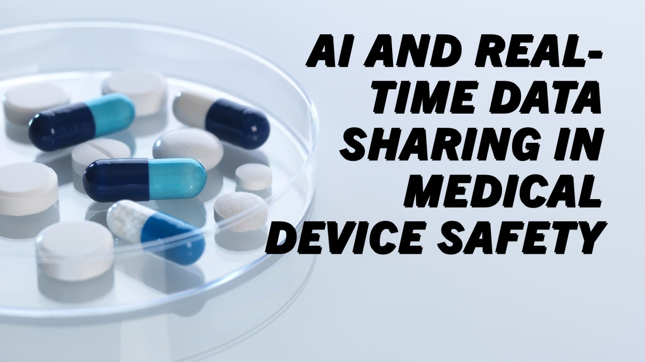 How AI Supports Real-Time Data Sharing in Medical Device Safety