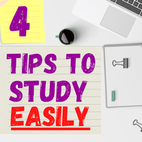 4 Tips to Study EASILY