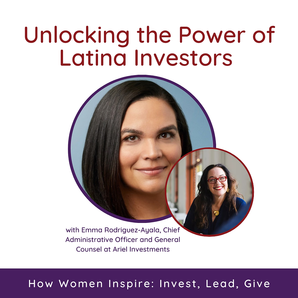 Unlocking the Power of Latina Investors with Emma Rodriguez-Ayala