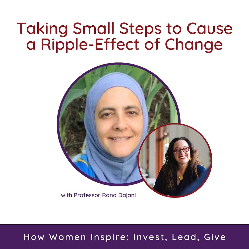 Taking Small Steps to Cause a Ripple-Effect of Change with Rana Dajani