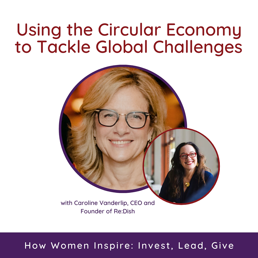 Using the Circular Economy to Tackle Global Challenges with Caroline ...