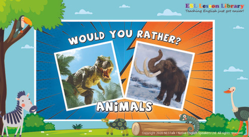 WHAT ANIMAL WOULD YOU RATHER BE | ESL Lesson Library