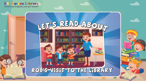ROB'S VISIT TO THE LIBRARY | ESL Lesson Library