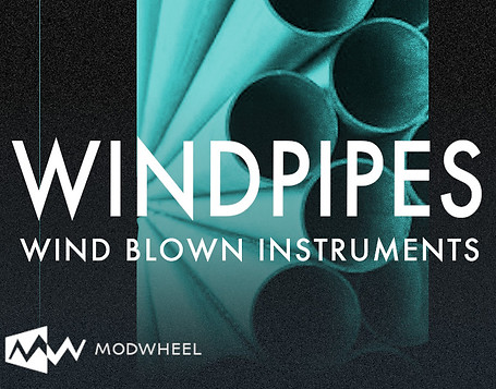 Windpipes | Sample Library | MODWHEEL