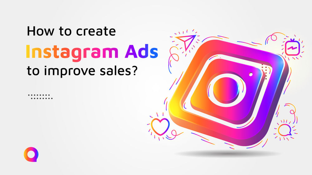 How to create Instagram ads to improve sales?