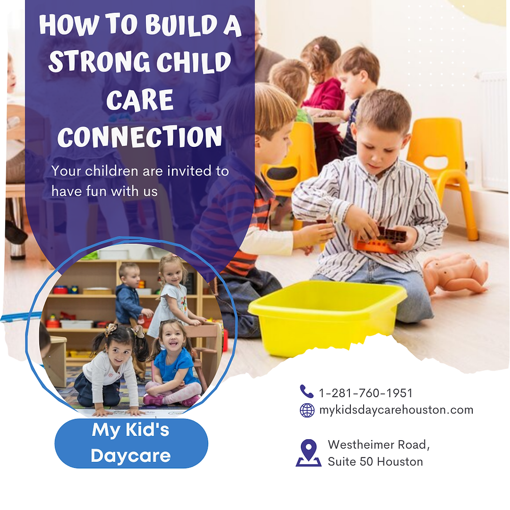 How To Build A Strong Child Care Connection