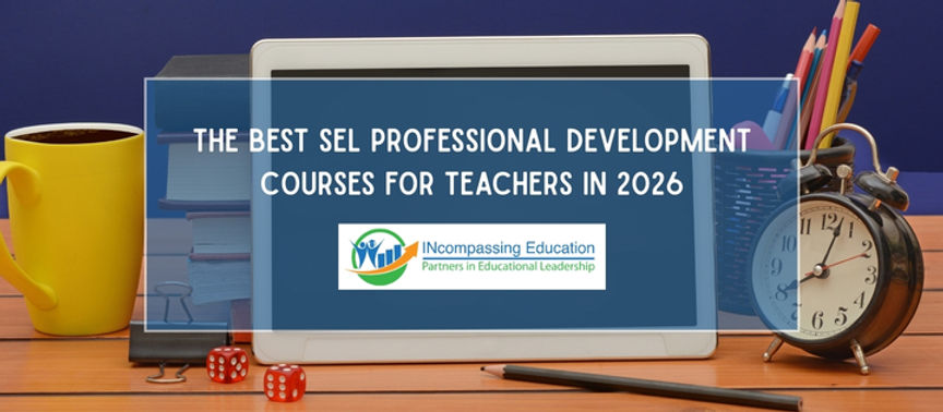 Best SEL Professional Development for Teachers 2026