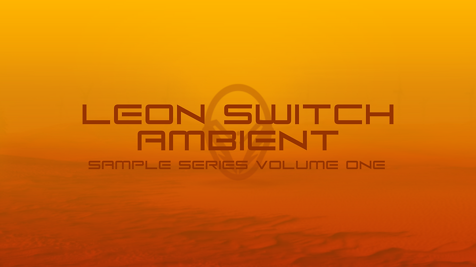 Leon Switch Ambient Sample Series Vol 1 | Leon Switch