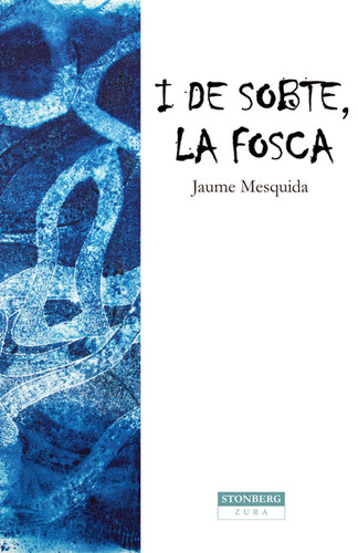 I DE SOBTE, LA FOSCA - Jaume Mesquida | Stonberg Editorial