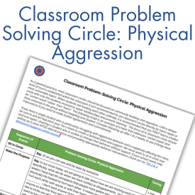 Classroom Problem Solving Circle: Physical Aggression | Mooiman Consulting