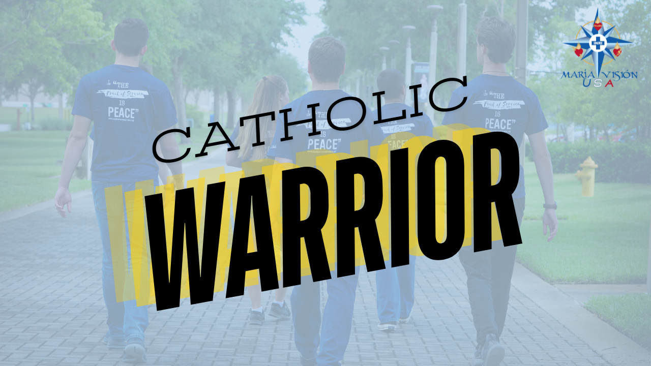 Catholic Warrior | Maria Vision USA
