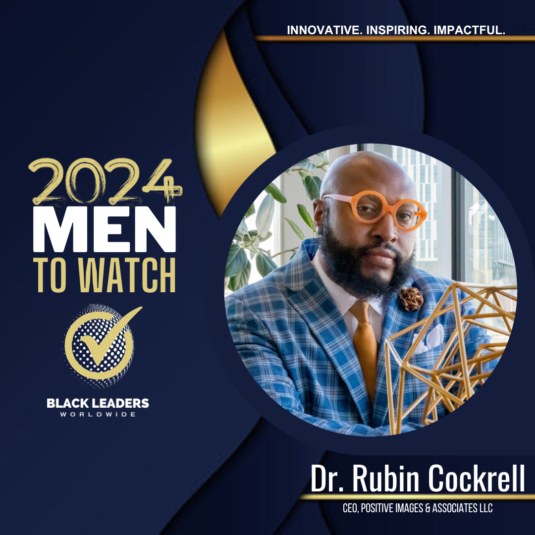 Men To Watch 2024: Dr. Rubin Cockrell