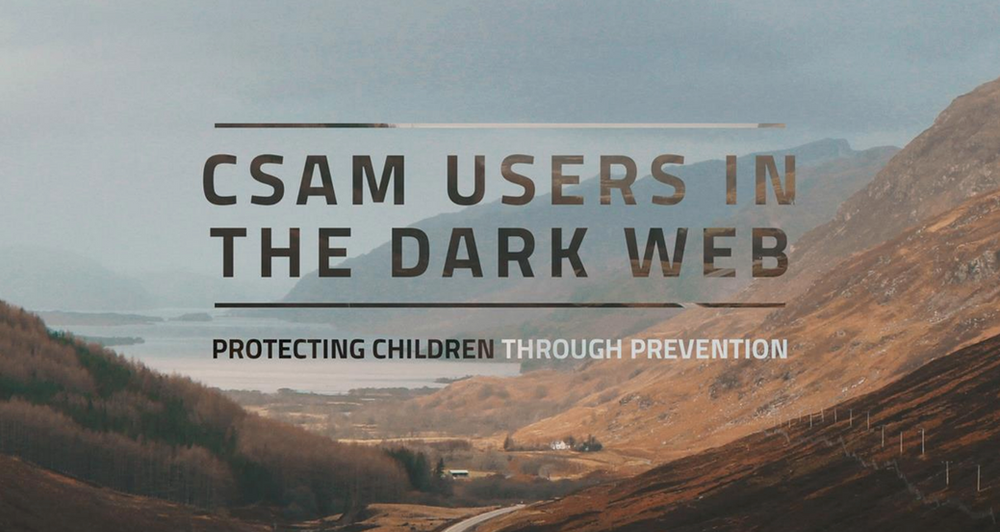 CSAM Users in the Dark Web: Protecting Children Through Prevention