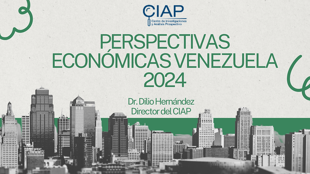PERSPECTIVAS ECONÓMICAS 2024. Dr. Dilio Hernández