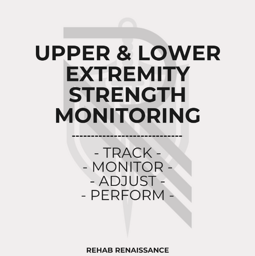 FREE - Upper & Lower Extremity Strength Monitoring | Rehab Renaissance