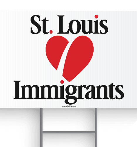 St. Louis Loves Immigrants Yard Sign | STL-Style
