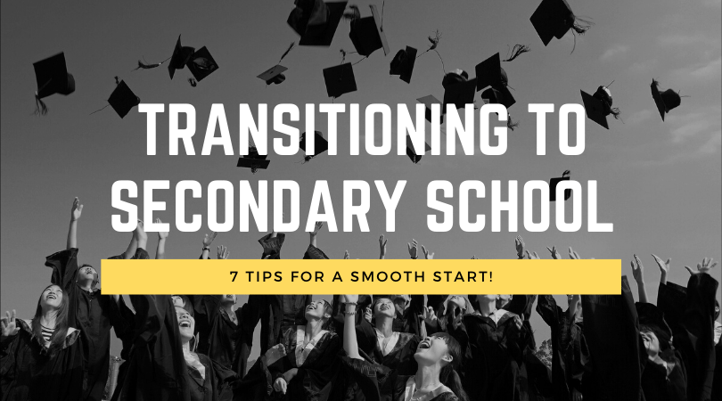 7 tips to help your child transition smoothly to secondary school