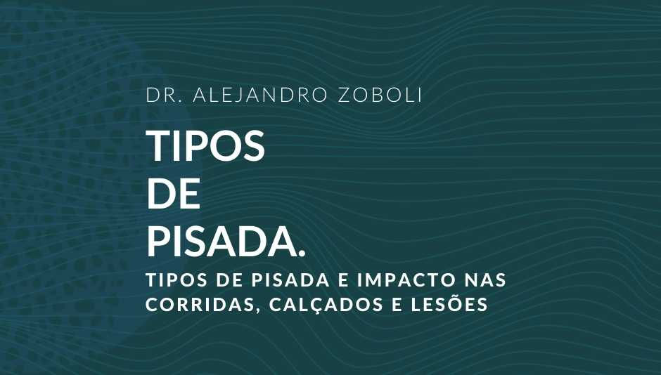 Tipos de Pisada | Ortopedista Especialista em Pé e Tornozelo