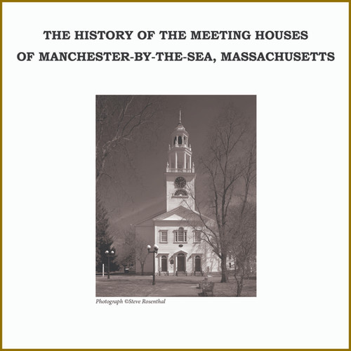 The History of the Meeting Houses of Manchester-by-the-Sea ...