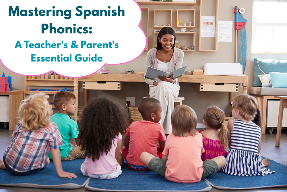 Mastering Spanish Phonics: A Teacher's & Parent's Essential Guide