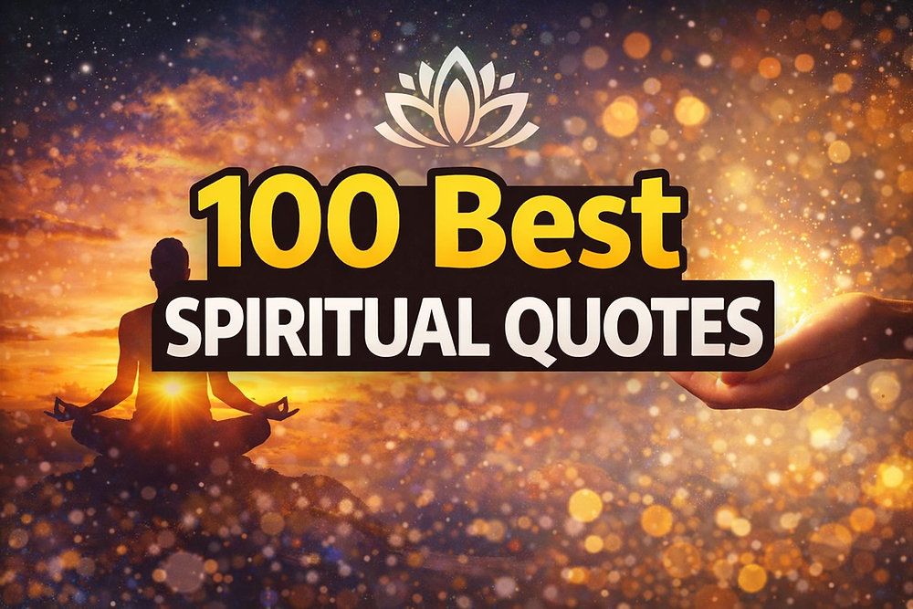 100 Best Spiritual Quotes: Inner Peace, Awakening, And Everyday Wisdom