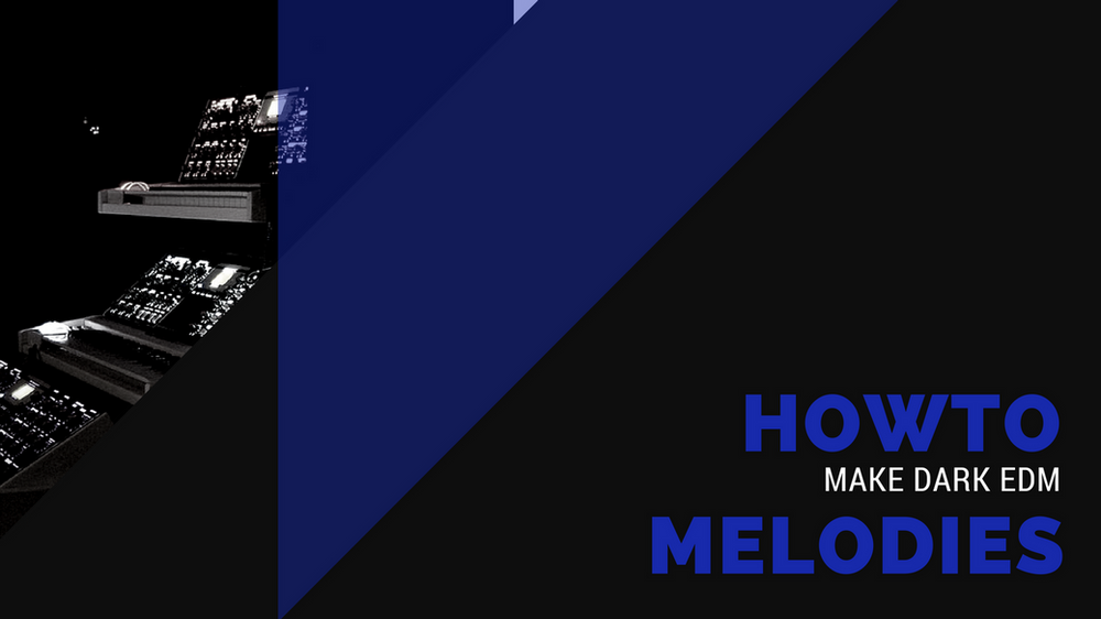 The Secret To Dark EDM Melodies