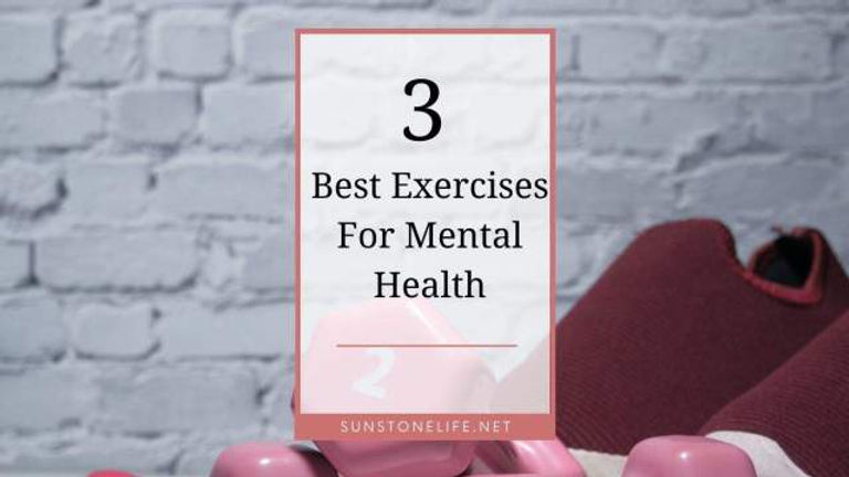 3 Best Types of Exercise for Mental Health