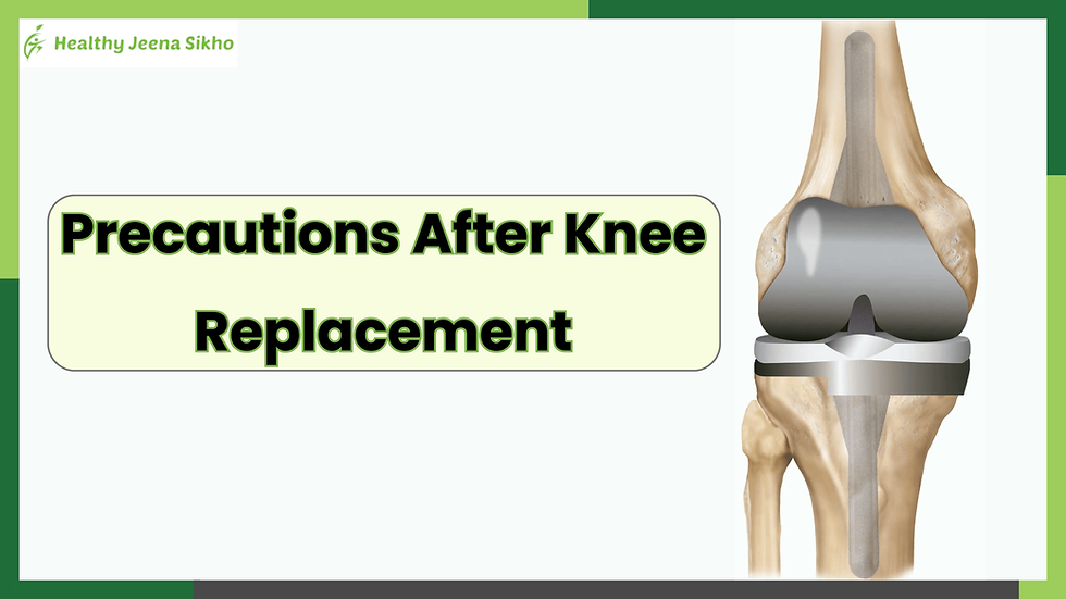 Precautions After Knee Replacement: Comprehensive Guide to Recovery and ...