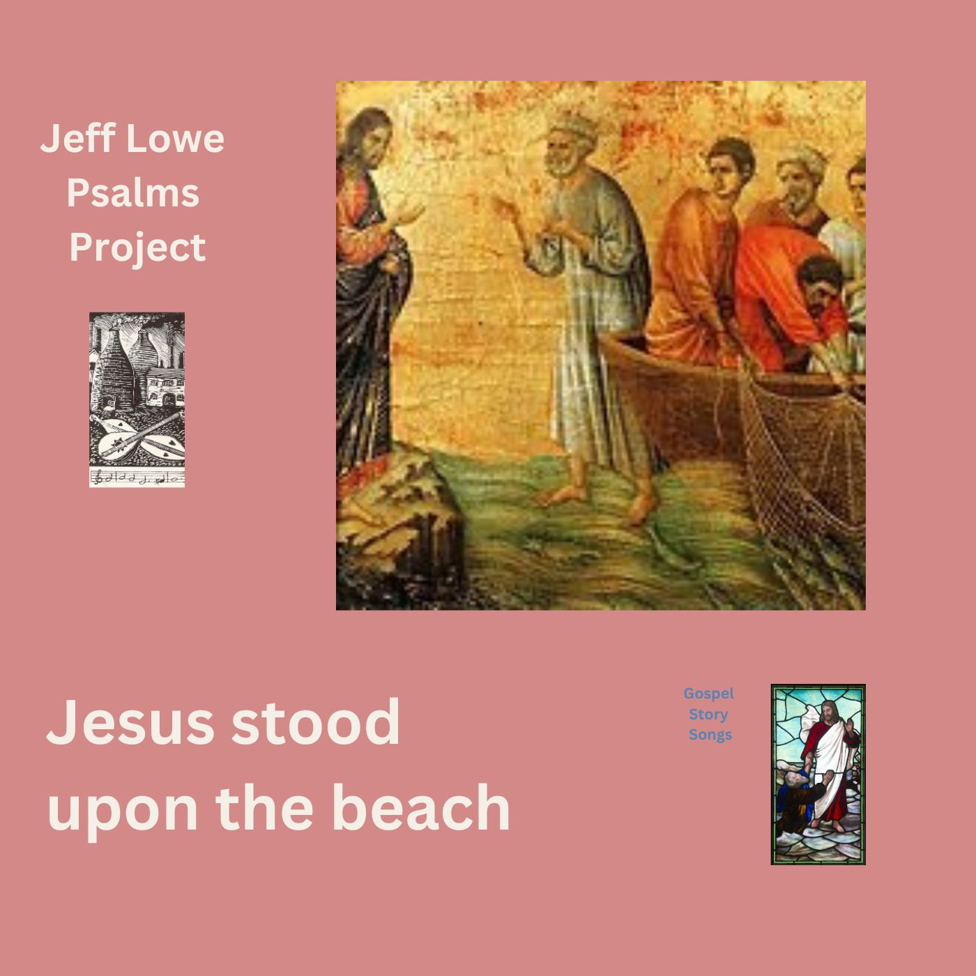 Jesus stood upon the beach | Jeff Lowe Music