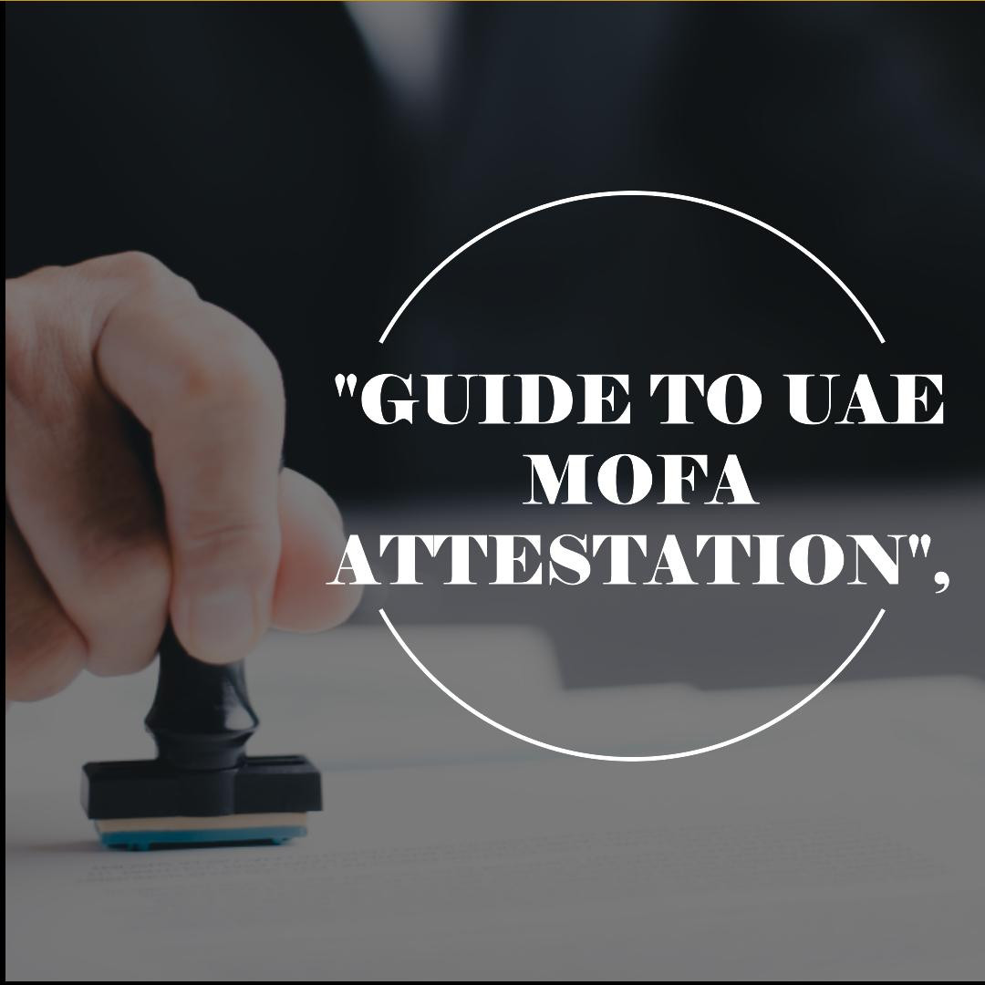 UAE MOFA Attestation Services with Our Step-by-Step Guide