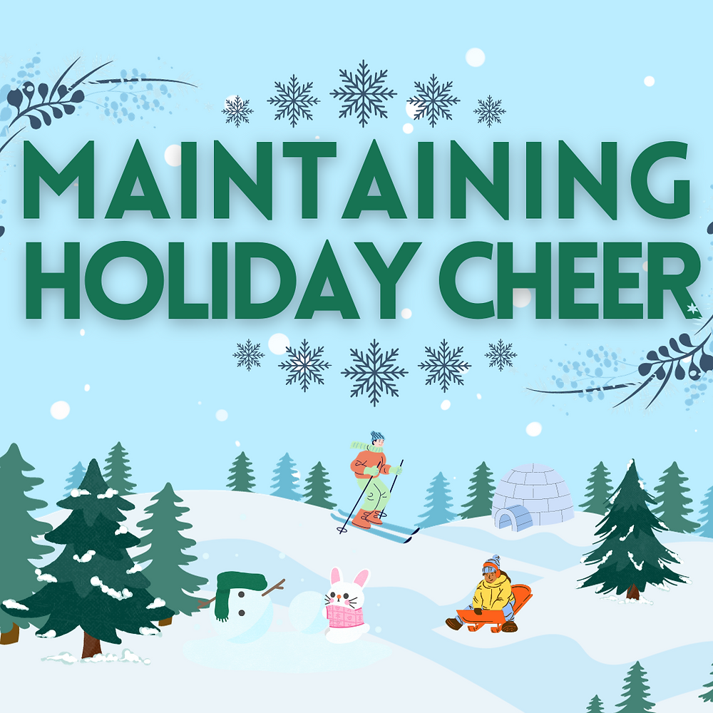 Maintaining Holiday Cheer
