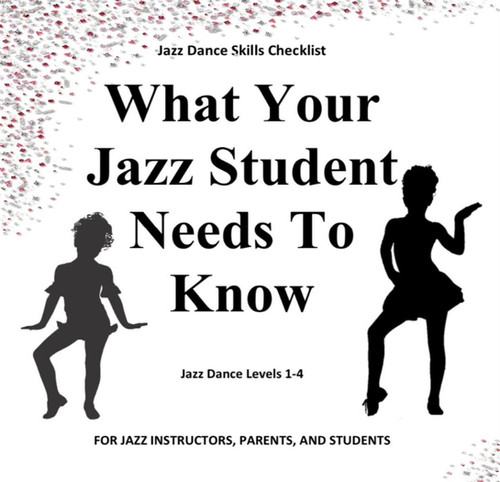 What Your Jazz Student Needs to Know (Jazz Dancing Skills Checklist ...
