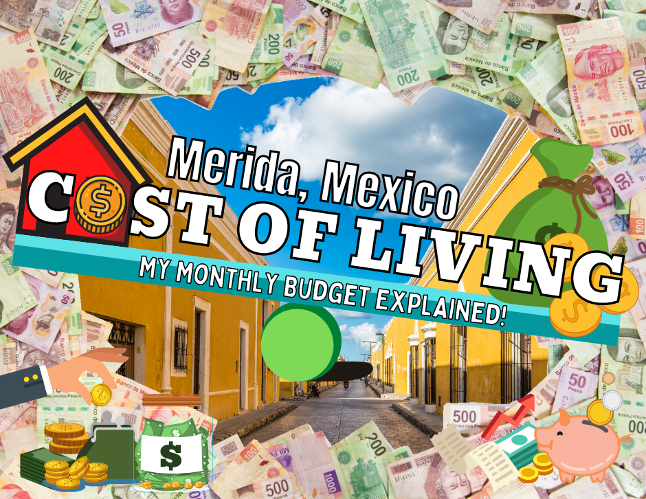 It Cost What To Live In Merida Mexico?