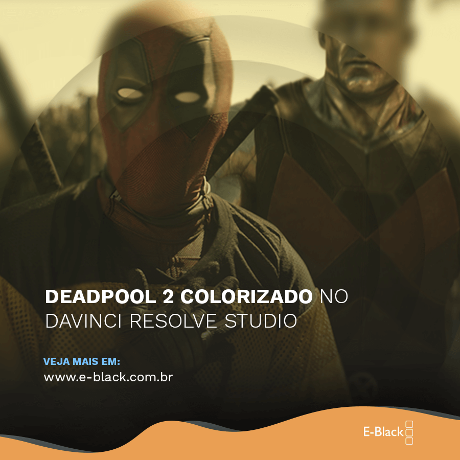 Deadpool 2 Colorizado no DaVinci Resolve Studio por Skip Kimball da EFILM