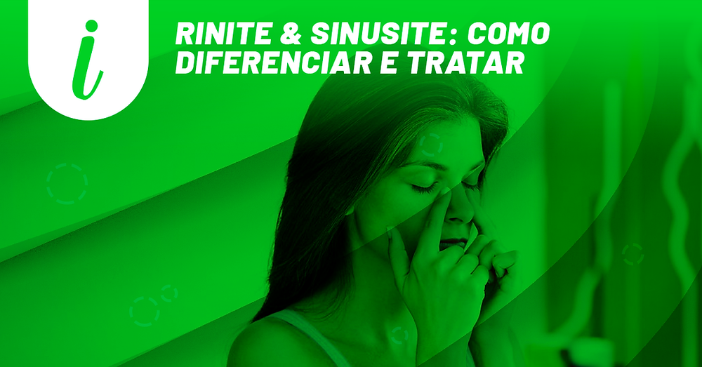 Rinite e Sinusite: como diferenciar e tratar